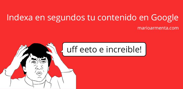 Como Poder Indexar una indexar una entrada en minutos